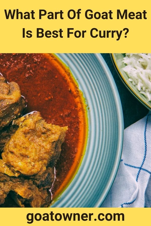 What Part Of Goat Meat Is Best For Curry? (Find Out!) - Goat Owner